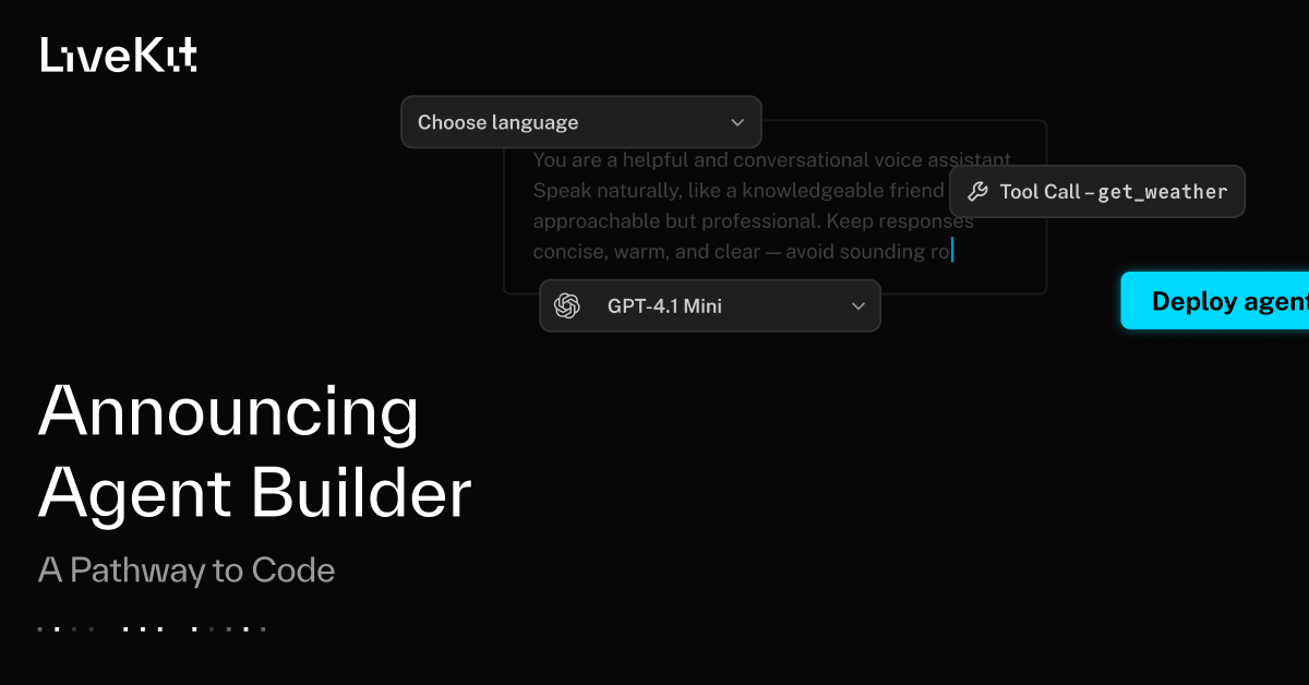 Announcing Agent Builder: a pathway to code | LiveKit